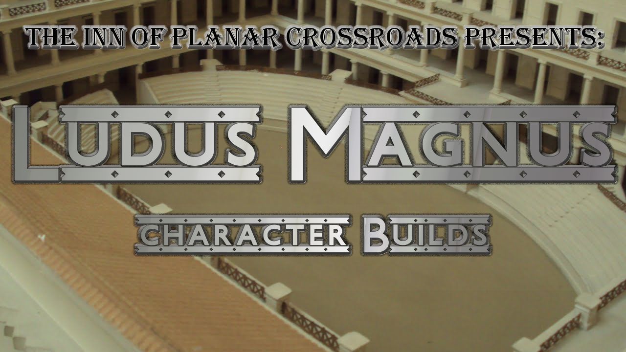 Ludus Magnus Archives - The Inn of Planar Crossroads